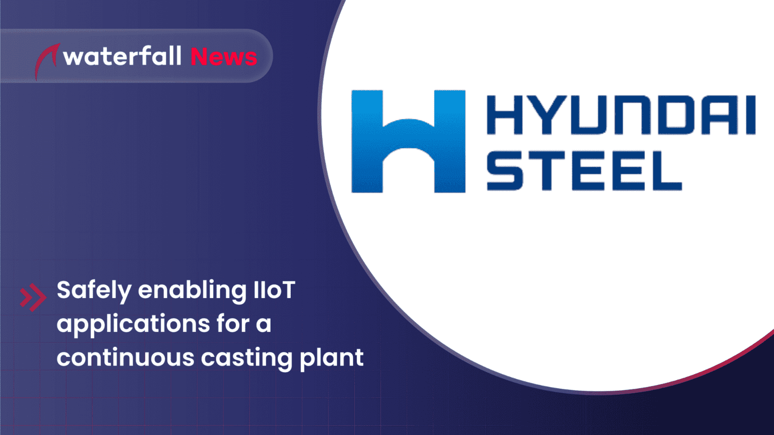 Waterfall’s Unidirectional Gateways deployed at Hyundai Steel ...