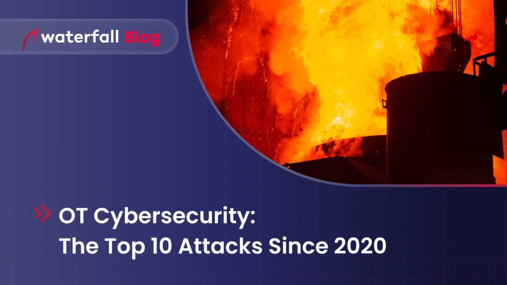 OT Cyber Security: The TOP 10 ATTACKS Since 2020
