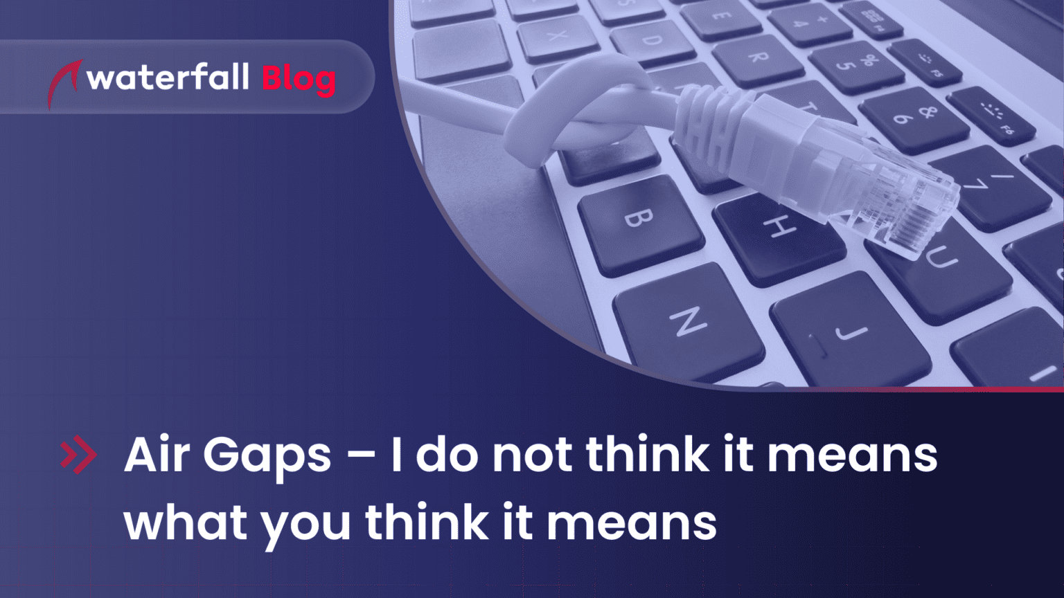 Air Gaps – I do not think it means what you think it means | Waterfall ...