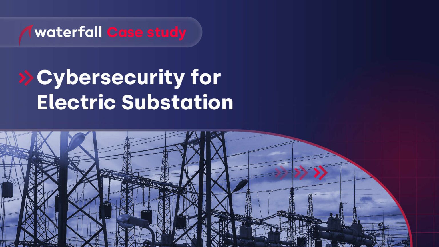 Cybersecurity For Electric Substations | Waterfall Security Solutions