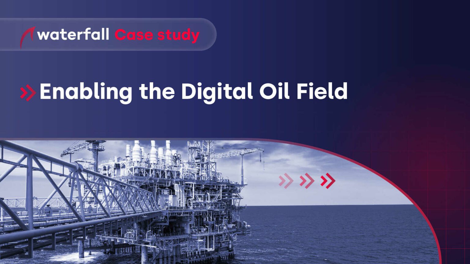 Enabling the Digital Oil Field (Offshore) | Waterfall Security Solutions
