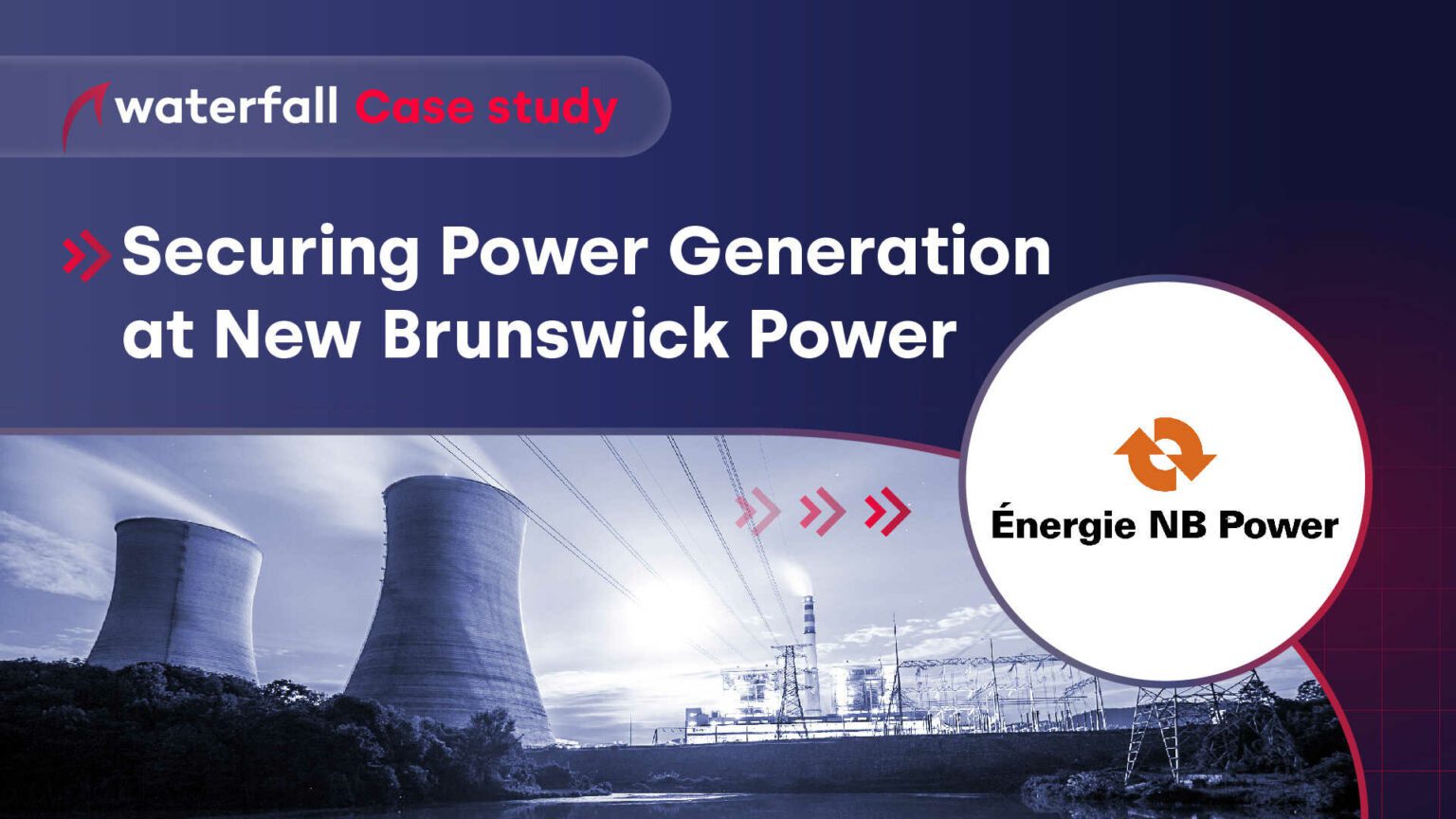 Securing Power Generation At New Brunswick Power | Waterfall Security ...