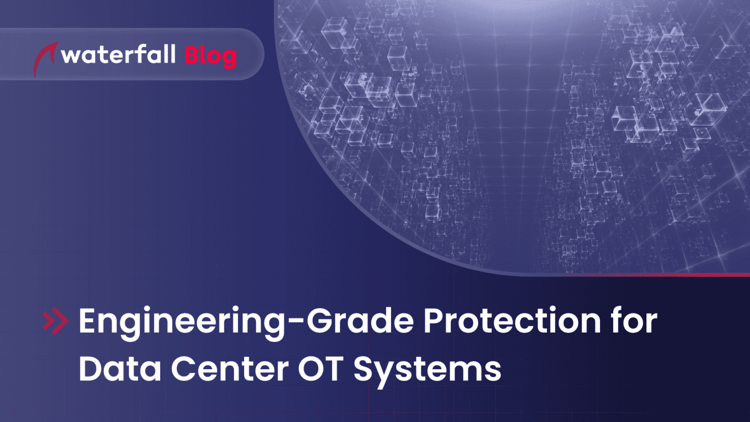 Engineering Grade Protection for Data Center OT Systems | Waterfall Security Solutions