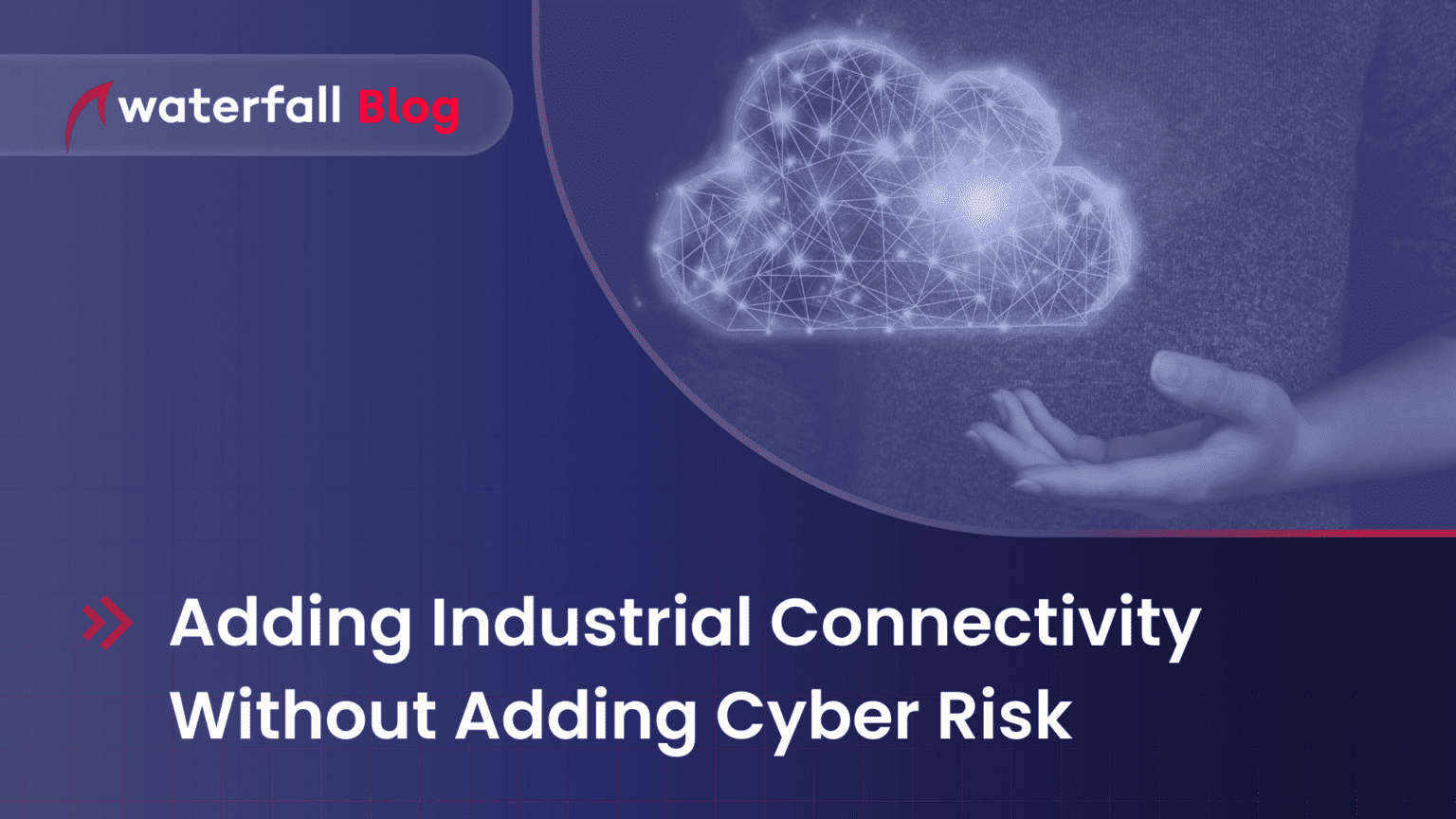 Adding Industrial Connectivity Without Adding Cyber Risk | Waterfall ...