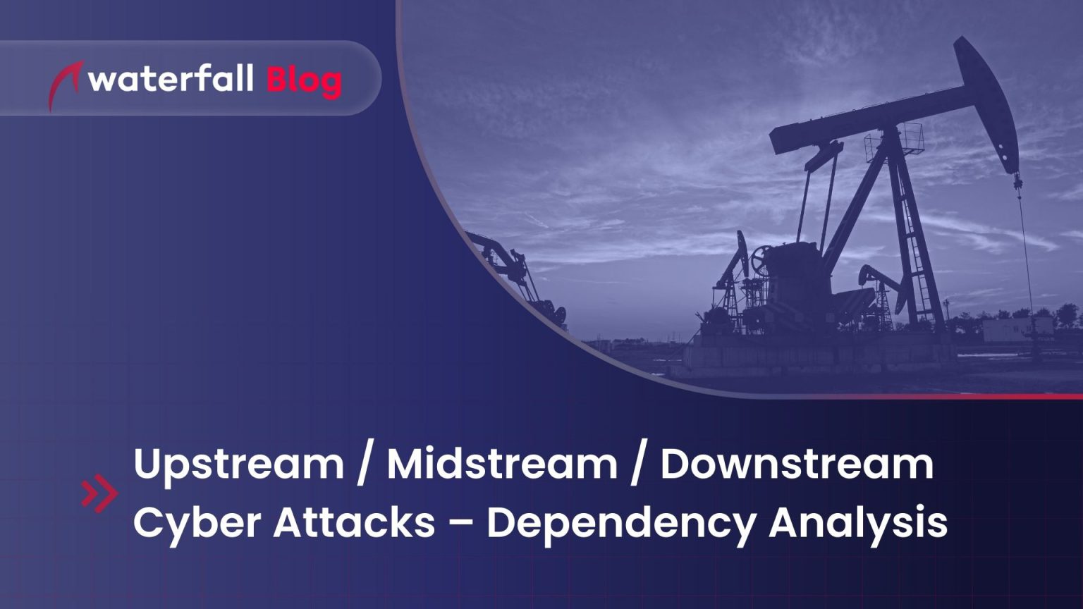 Oil & Gas Cyber-attack dependency analysis