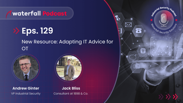 New Resource: Adapting IT Advice for OT | Episode 129 | Waterfall Security Solutions