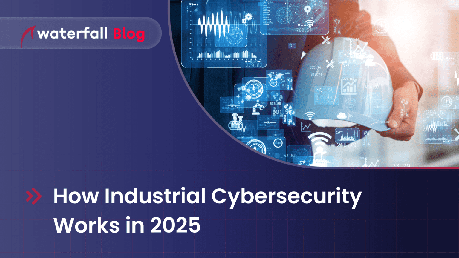How Industrial Cybersecurity Works in 2025 - Waterfall Security Solutions